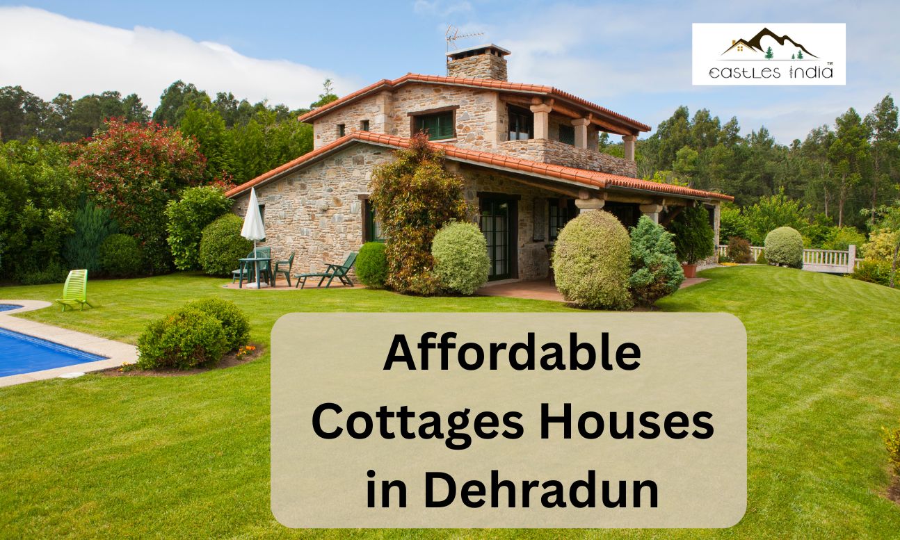 Affordable Cottages Houses in Dehradun - Castles India